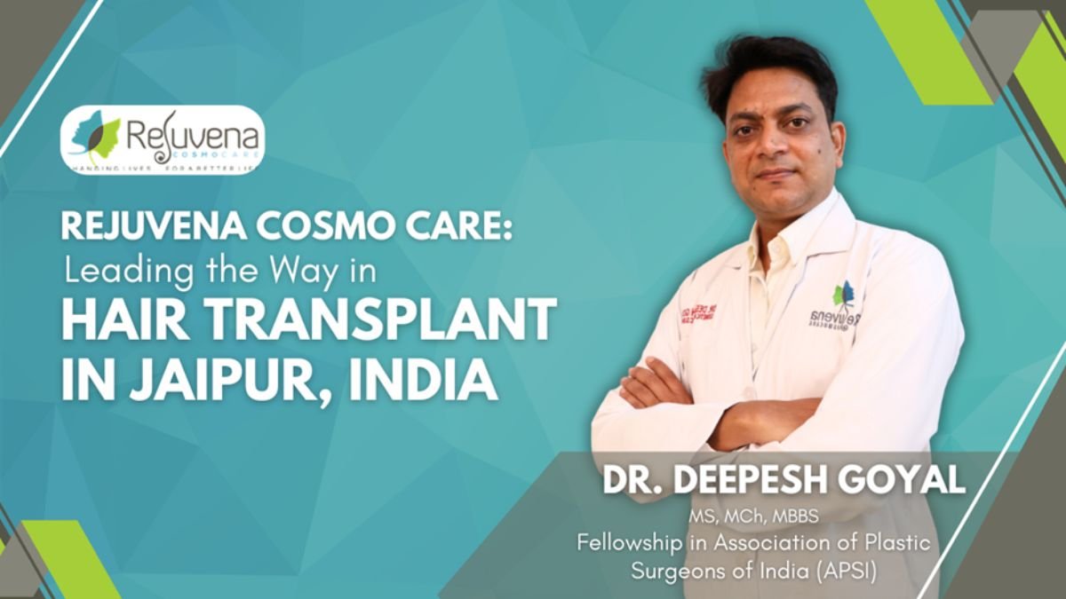Rejuvena Cosmo Care: Leading the Way in Hair Transplant in Jaipur ...
